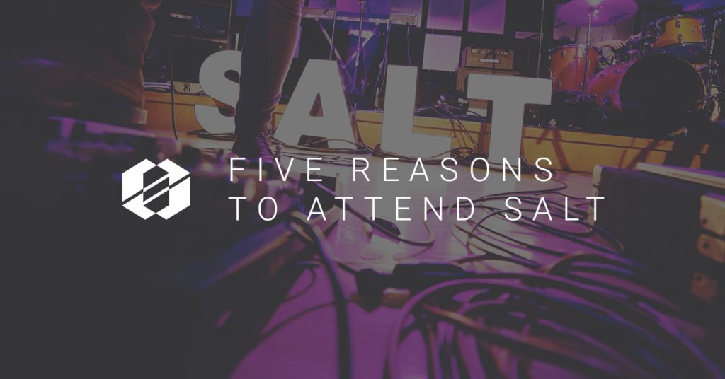 5 Reasons to Go To SALT - SALT Community