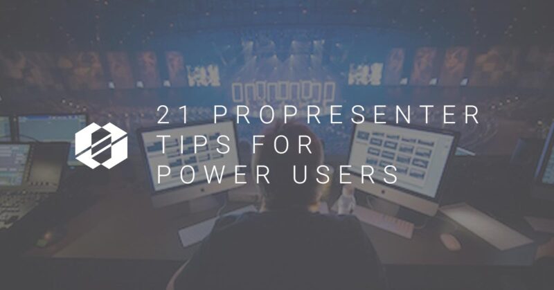 21 ProPresenter Tips for Power Users | SALT Community