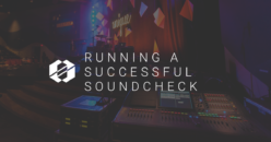7 Steps To Running A Successful Soundcheck