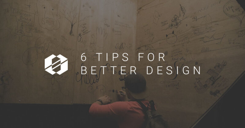 6 Tips for Better Design (to Implement Today!) - SALT Community